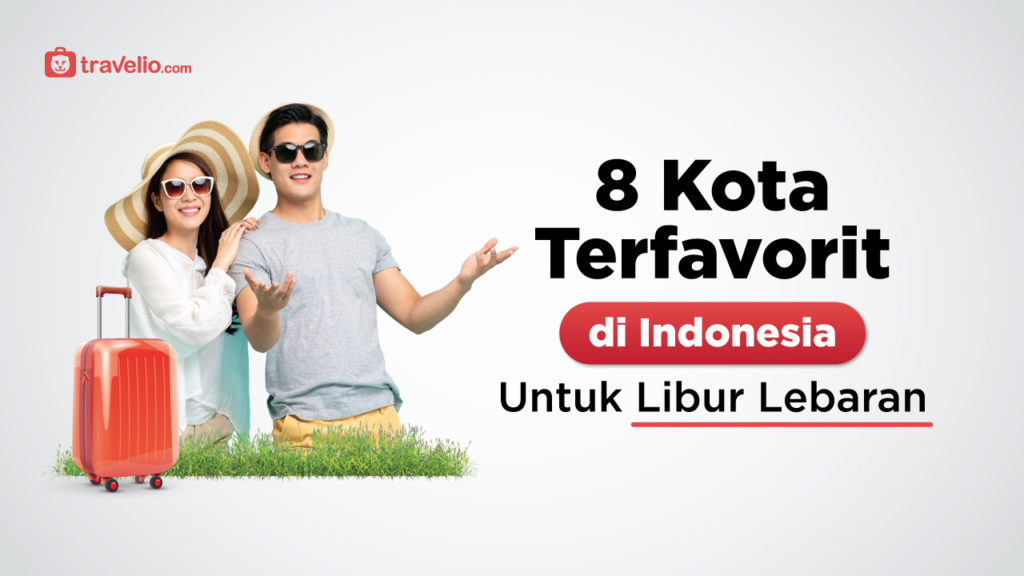 Daftar kota terfavorit untuk libur lebaran