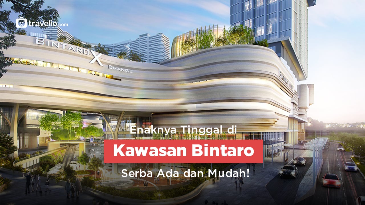 Enaknya Tinggal di Kawasan Bintaro, Serba Ada dan Mudah!
