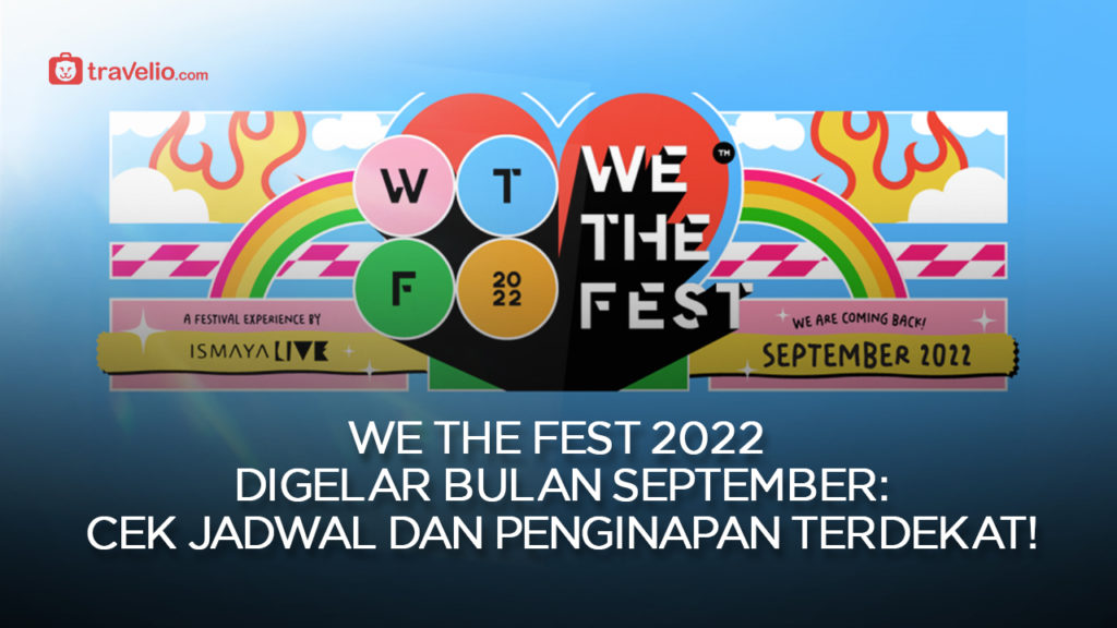 We The Fest 2022 Digelar Bulan September: Cek Jadwal dan Penginapan ...