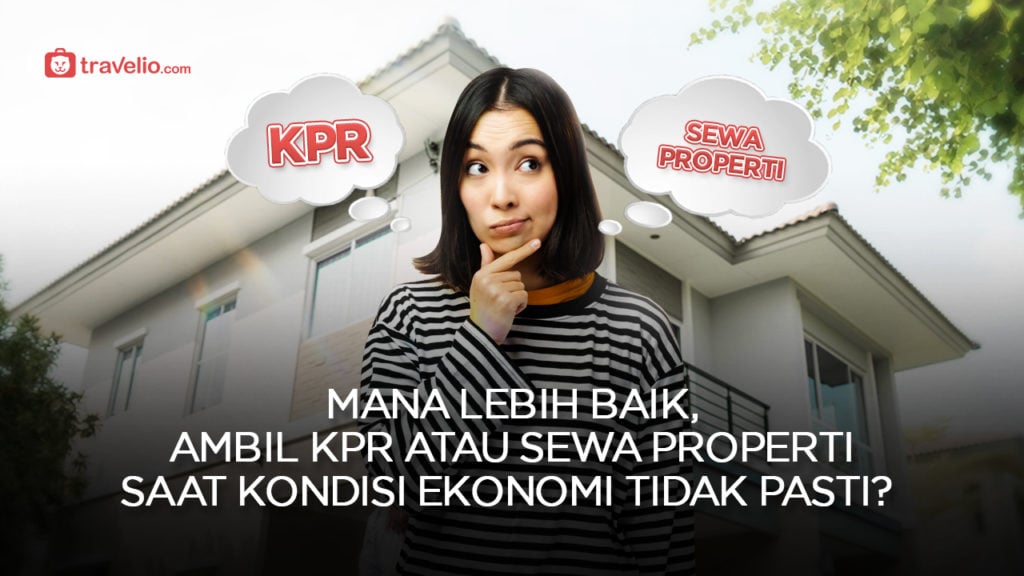 Mana Lebih Baik, Ambil KPR atau Sewa Properti saat Kondisi Ekonomi ...