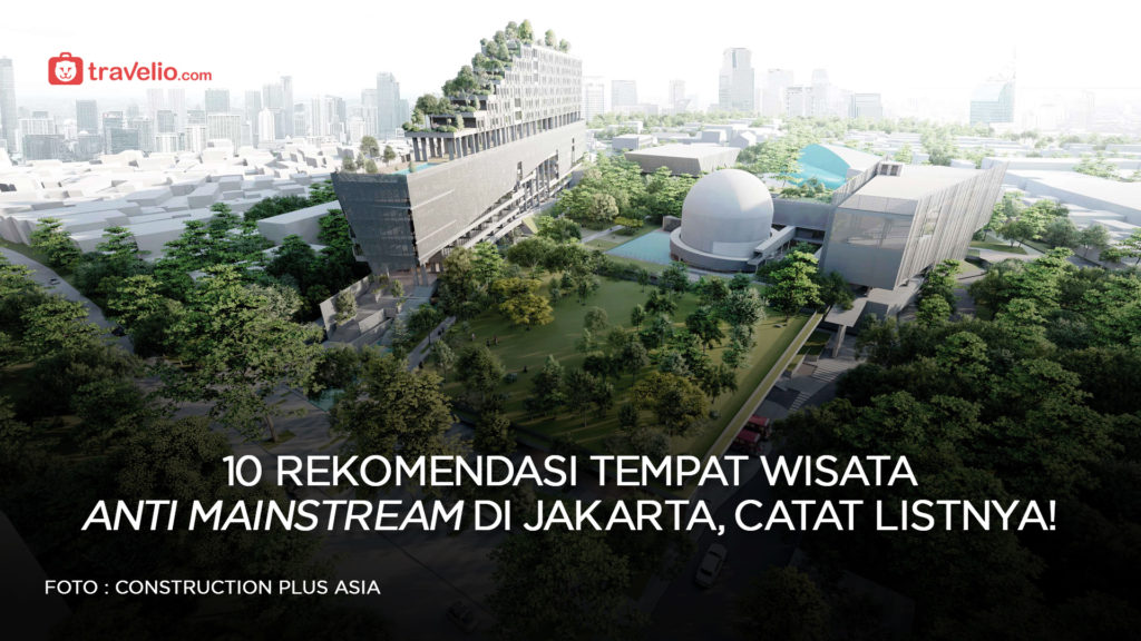 10 Rekomendasi Tempat Wisata Anti Mainstream di Jakarta, Catat Listnya!